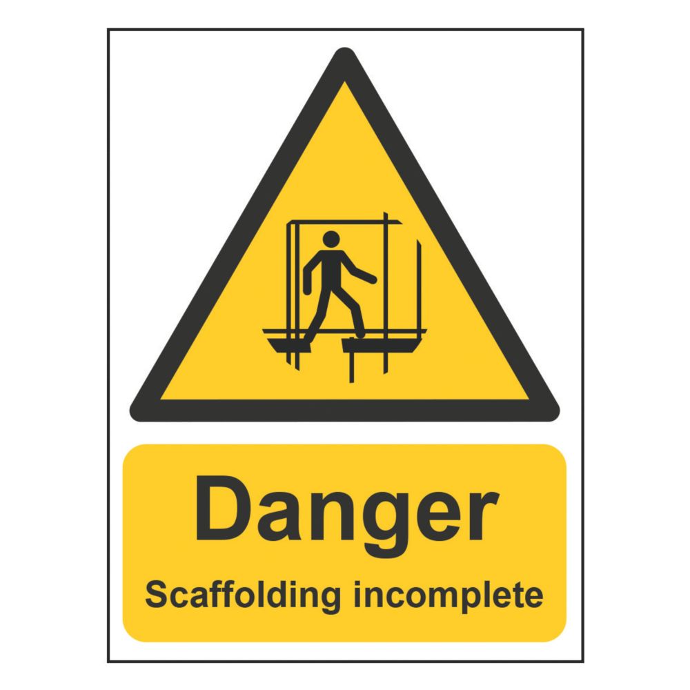 Essentials "Danger Scaffolding Incomplete" Sign 500mm x 300mm - Screwfix